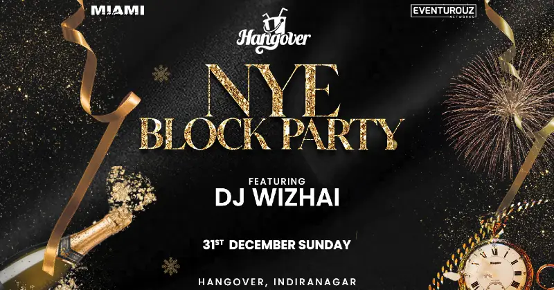 NYE Block Party, Hangover Indiranagar