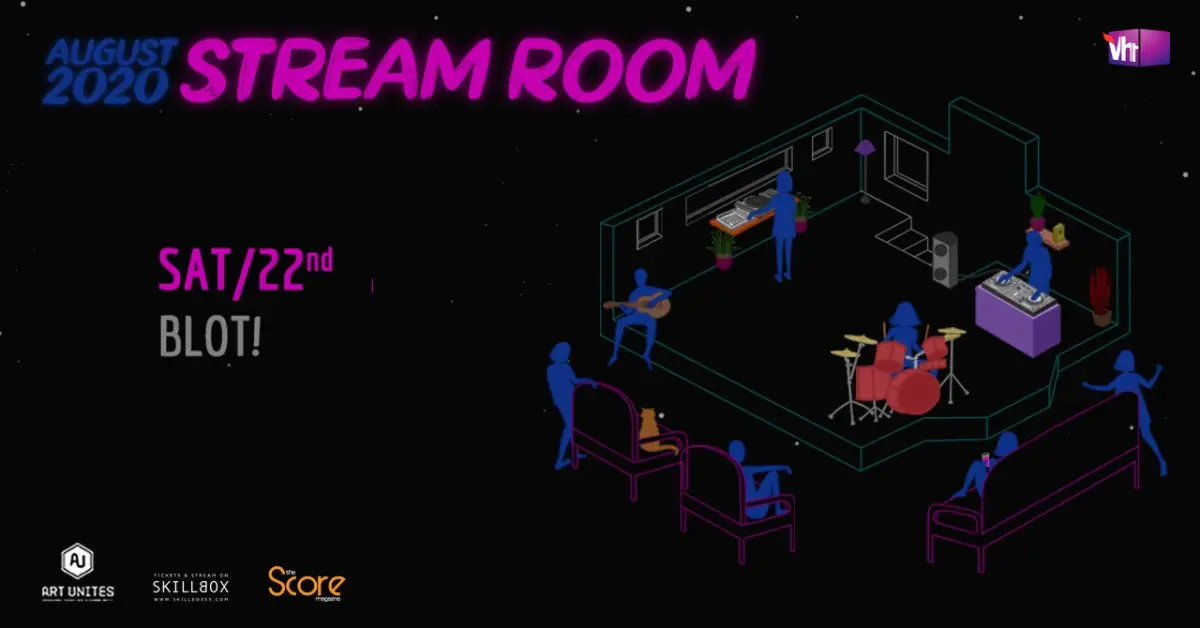 Stream Room featuring BLOT! - Online Streaming Events | Event tickets